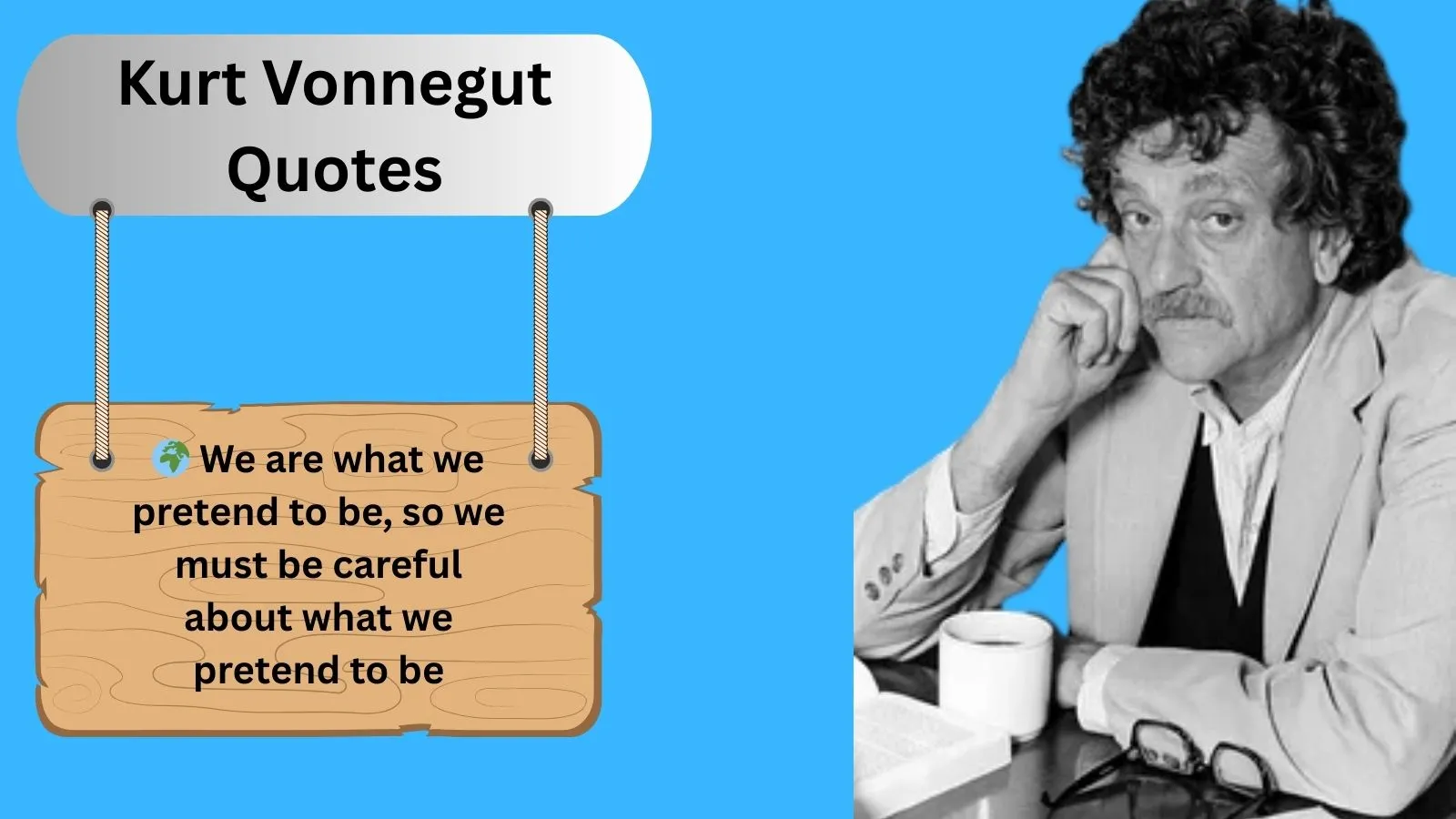 300+ Best Kurt Vonnegut Quotes for 2025